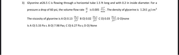 Solved 3) Glycerine at 26.5C is flowing through a horizontal | Chegg.com