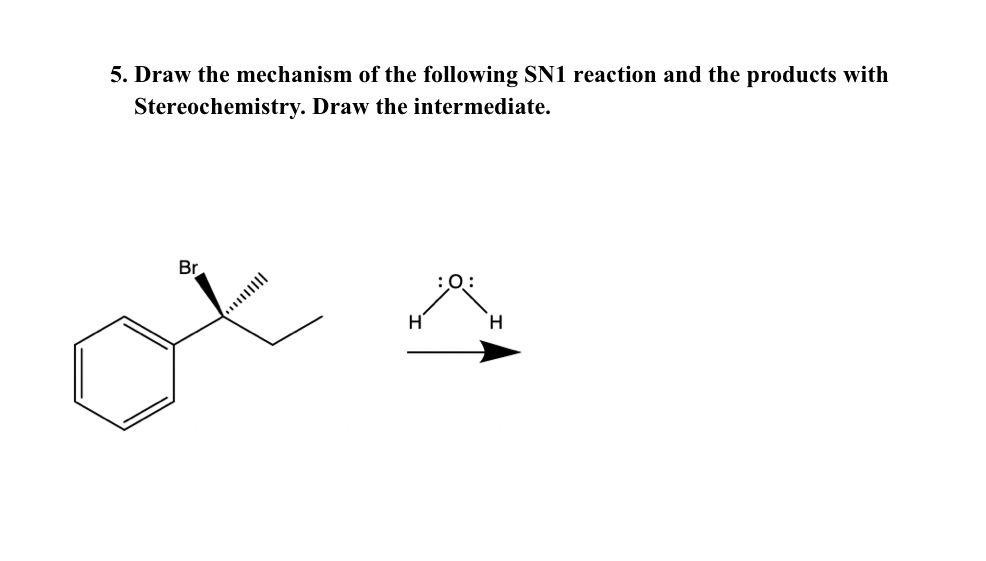 Solved Draw the mechanism of the following SN1 ﻿reaction and | Chegg.com