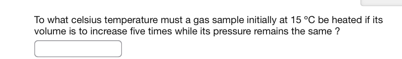 Solved To what celsius temperature must a gas sample | Chegg.com