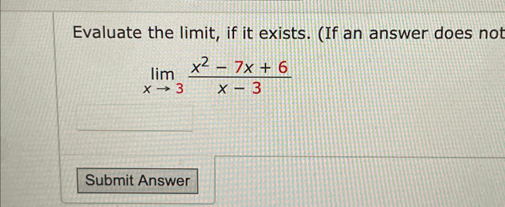 Solved Evaluate the limit, ﻿if it exists. (If an answer does | Chegg.com