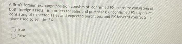 Solved A firm's foreign exchange position consists of: | Chegg.com