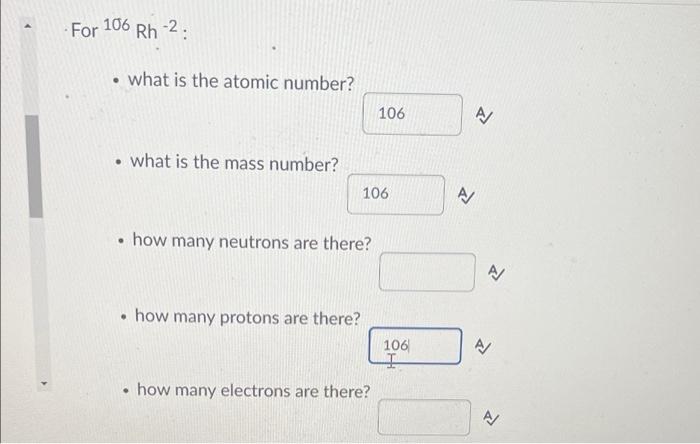 Solved For 106 Rh -2. : • what is the atomic number? 106 A/ | Chegg.com