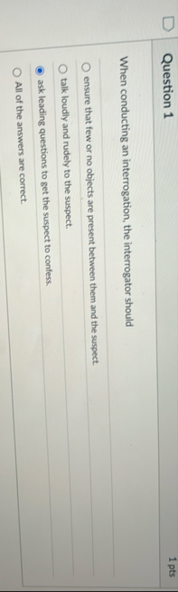 Solved Question 11 ﻿ptsWhen conducting an interrogation, the | Chegg.com
