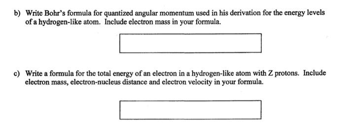 Solved B) Write Bohr’s formula for quantized angular | Chegg.com