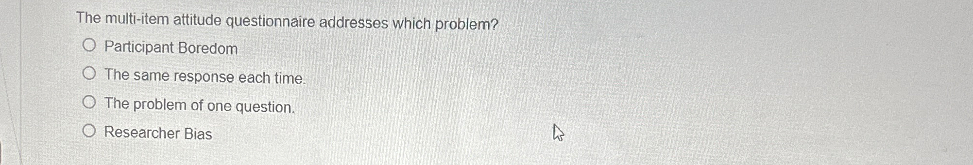 Solved The multi-item attitude questionnaire addresses which | Chegg.com