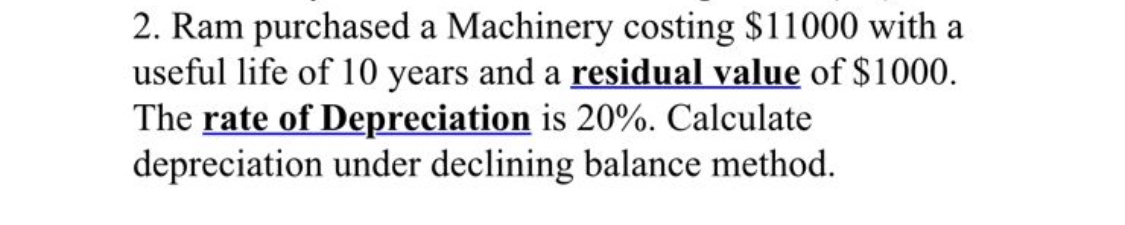 Solved Ram purchased a Machinery costing $11000 ﻿with a | Chegg.com