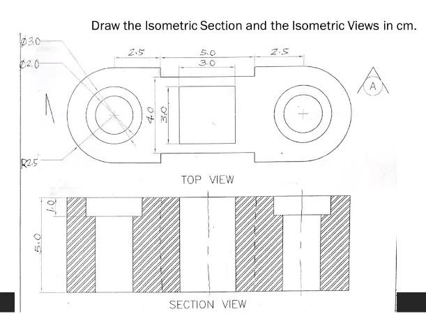 Solved how to draw isometric section and isometric views | Chegg.com