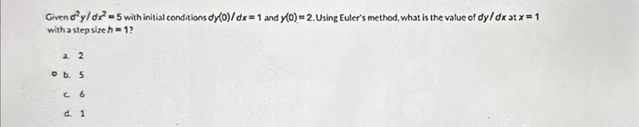 Solved Given d2ydx2=5 ﻿with initial conditions dy0dx=1 ﻿and | Chegg.com