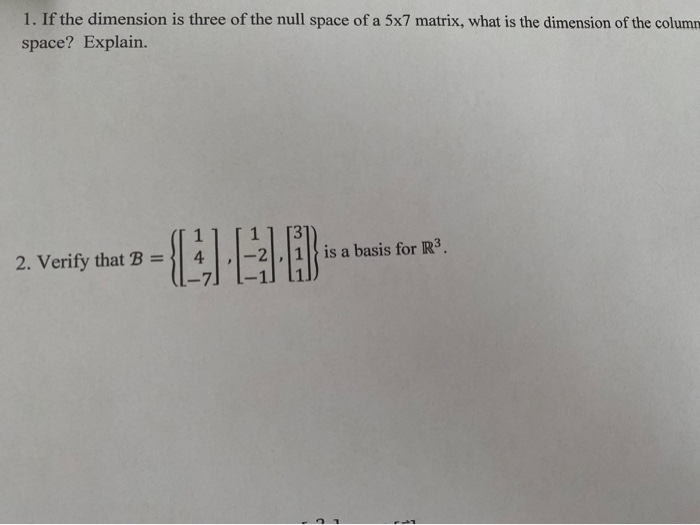 Solved 1. If the dimension is three of the null space of a | Chegg.com