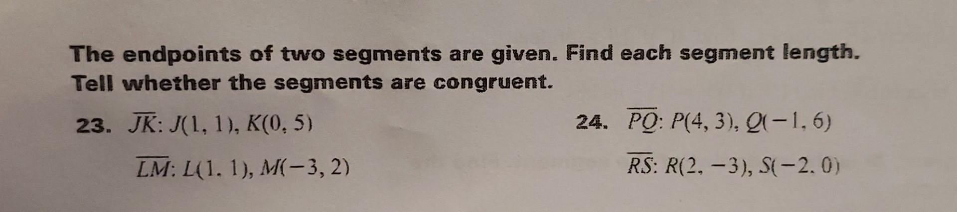 [Solved]: The endpoints of two segments are given. Find