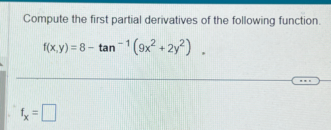 Solved Compute the first partial derivatives of the | Chegg.com Solved Compute the first partial derivatives of the | Chegg.com