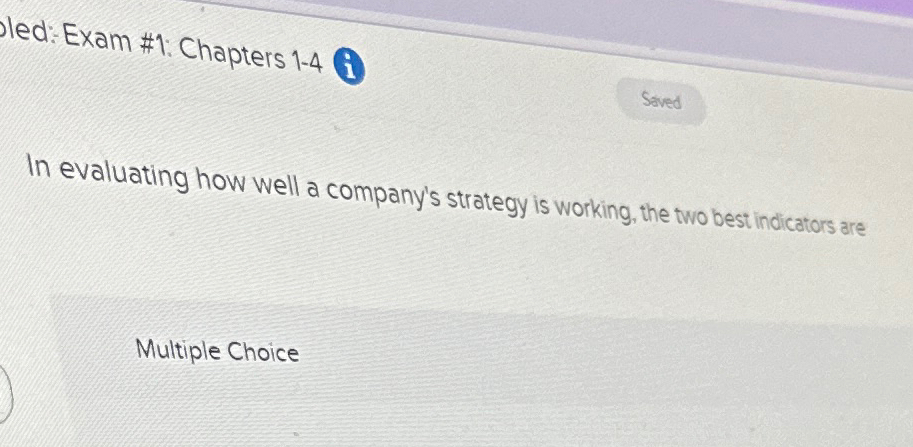 Solved Exam #1: Chapters 1-4In evaluating how well a | Chegg.com