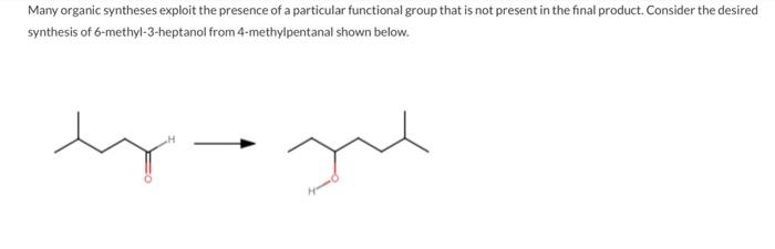 Solved Many organic syntheses exploit the presence of a | Chegg.com