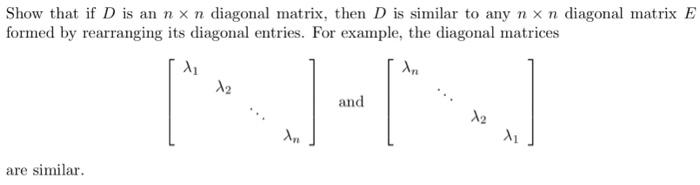 Solved Show that if D is an n×n diagonal matrix, then D is | Chegg.com
