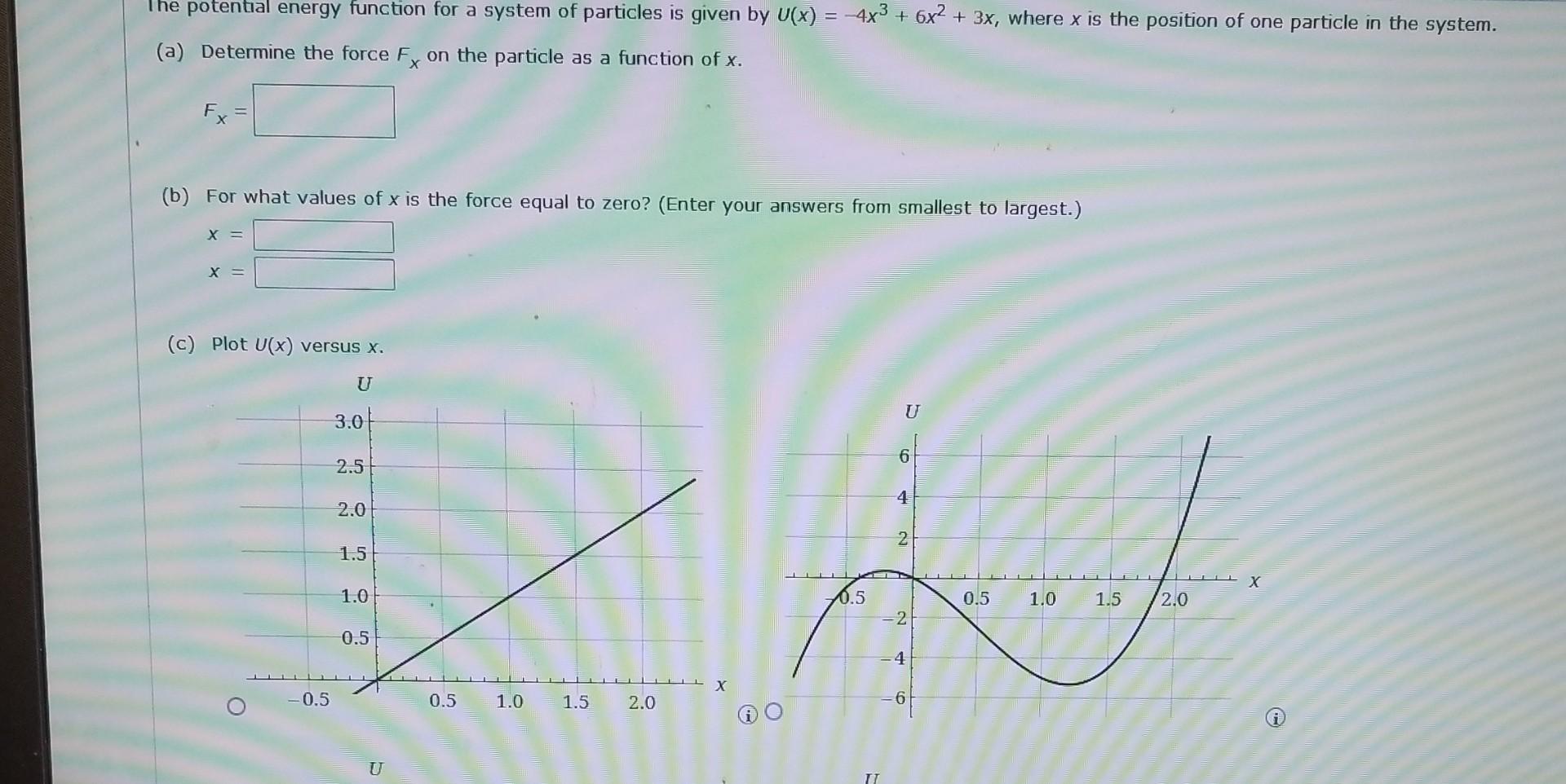Solved e potential energy function for a system of particles | Chegg.com