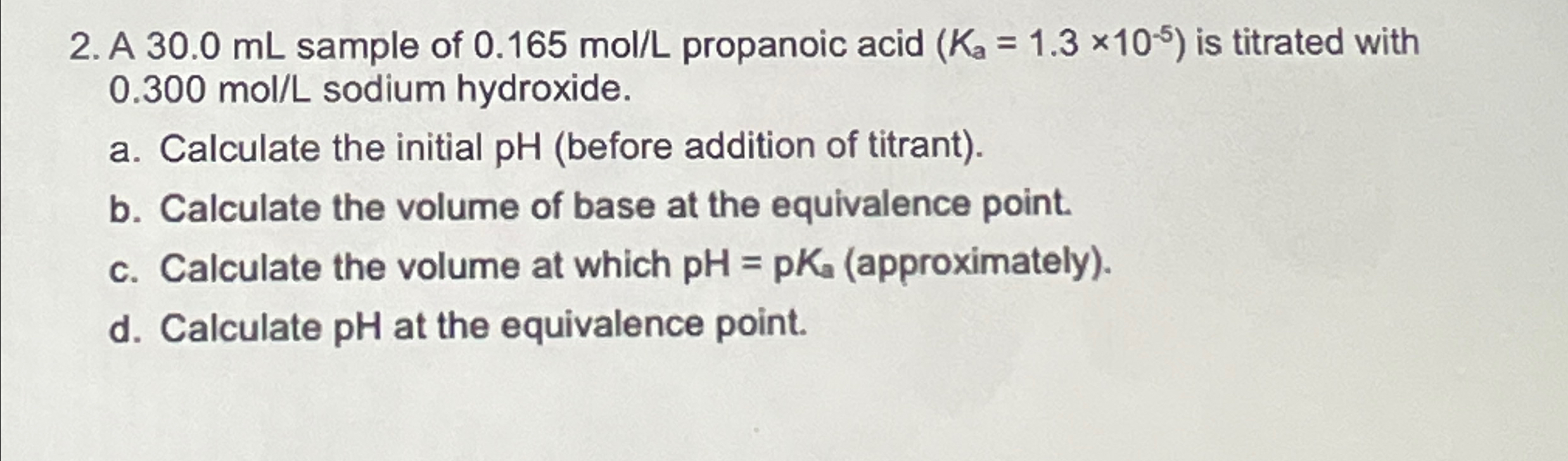 Solved A 30.0mL ﻿sample of 0.165molL ﻿propanoic acid | Chegg.com