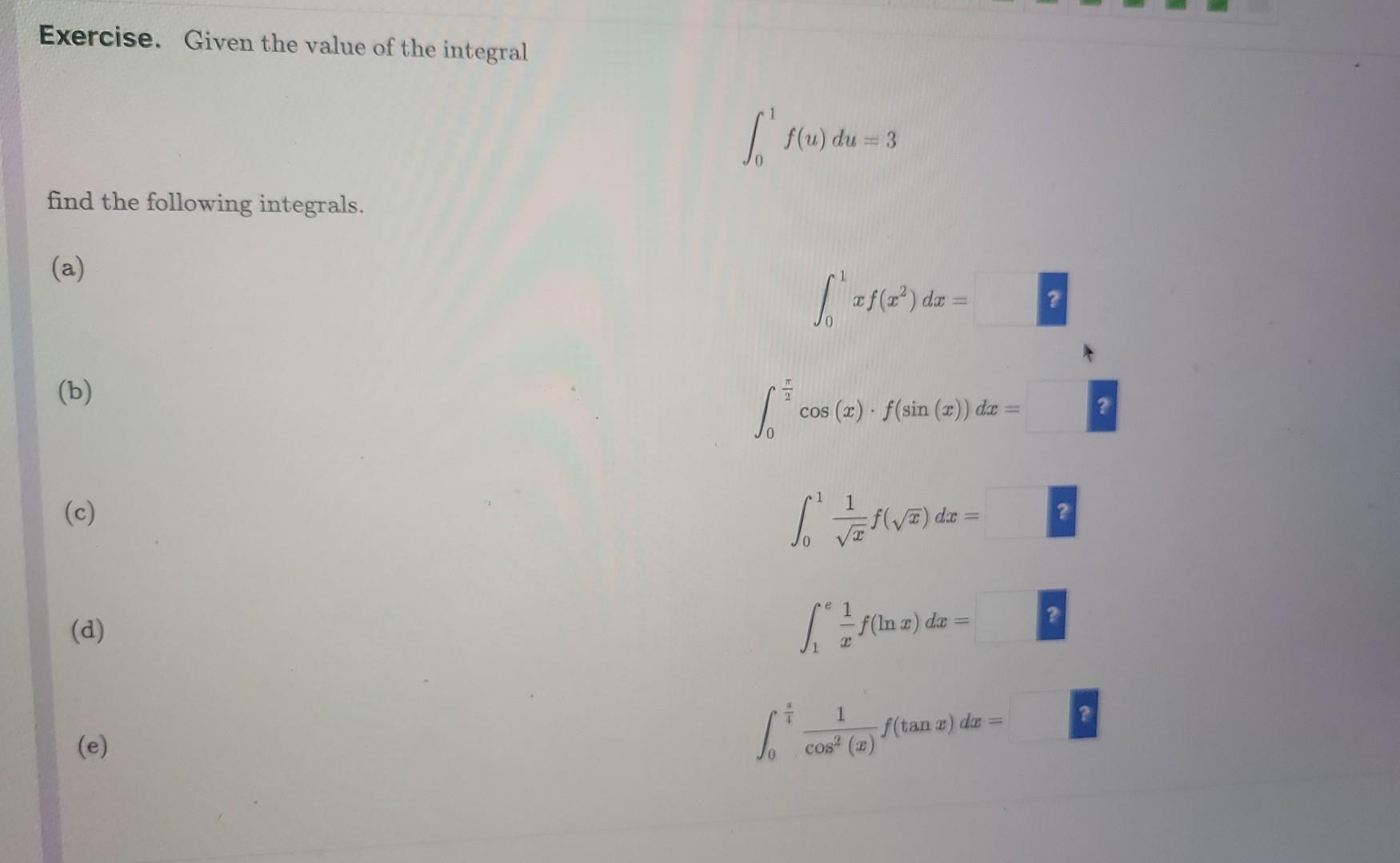 Solved Exercise. Given the value of the integral ∫01f(u)du=3 | Chegg.com