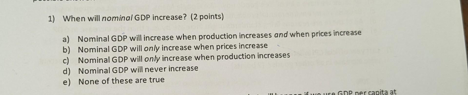 Solved 1) When will nominal GDP increase? (2 points) a) | Chegg.com