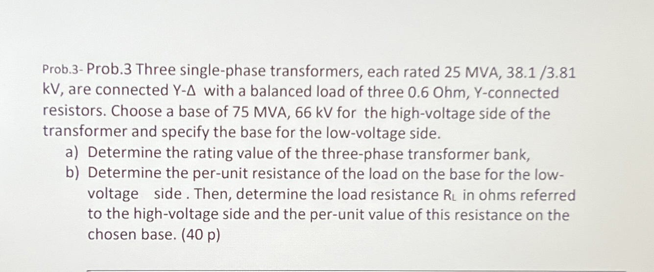 Solved Prob.3- ﻿Prob. 3 ﻿Three single-phase transformers, | Chegg.com