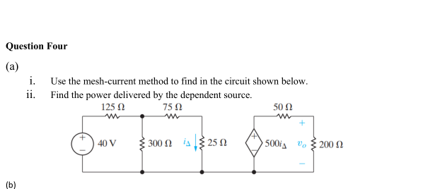 Solved Question Four(a)i. ﻿Use the mesh-current method to | Chegg.com