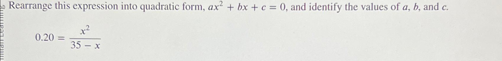 Solved Rearrange this expression into quadratic form, | Chegg.com