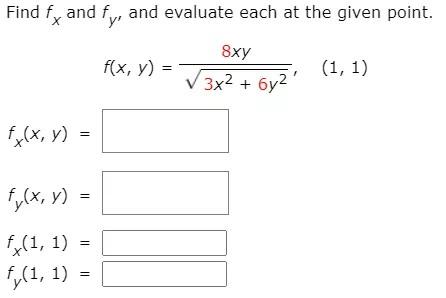 Solved Find fx and fy, and evaluate each at the given | Chegg.com