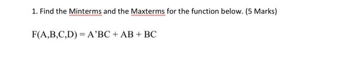 Solved 1. Find the Minterms and the Maxterms for the | Chegg.com
