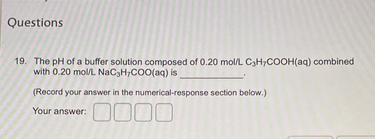 Solved Questions19. ﻿The pH ﻿of a buffer solution composed | Chegg.com