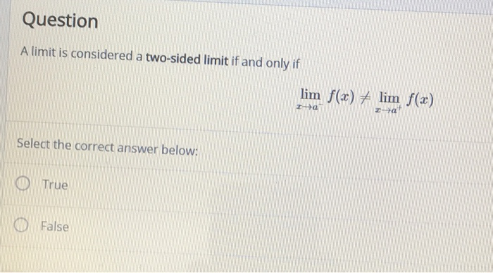 Solved Question A limit is considered a two-sided limit if | Chegg.com