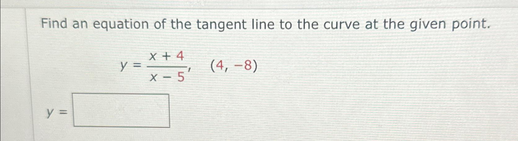 Solved Find an equation of the tangent line to the curve at | Chegg.com