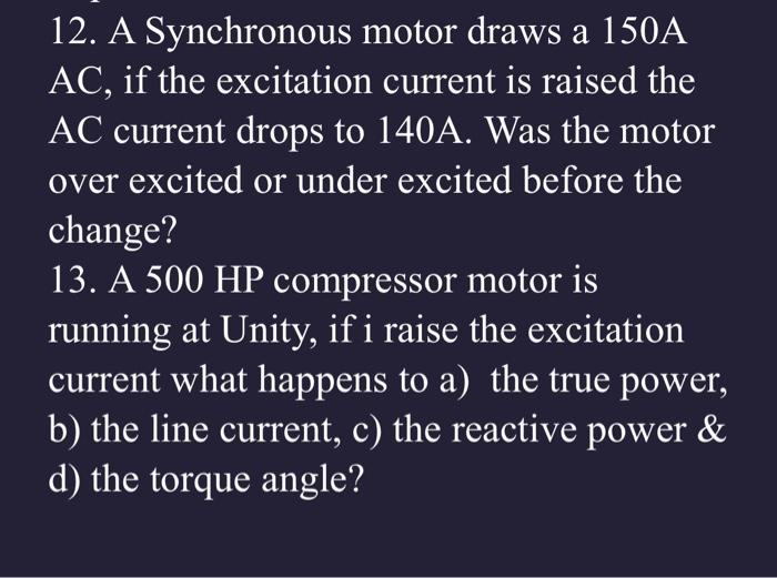 Solved 12. A Synchronous motor draws a 150 A AC, if the | Chegg.com