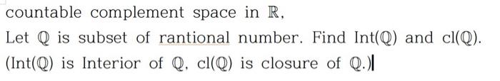 Solved countable complement space in R, Let Q is subset of | Chegg.com