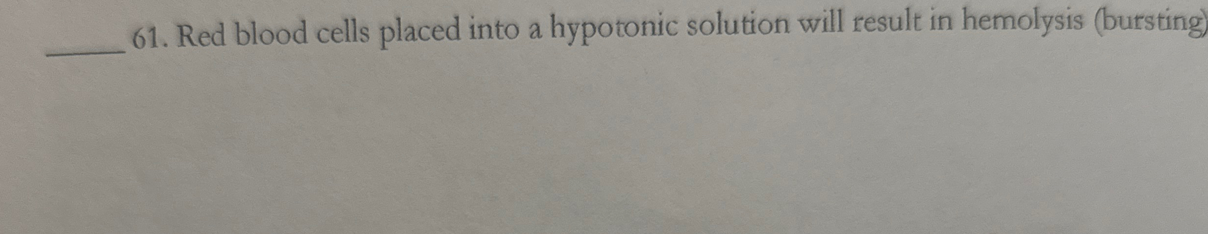 Solved Red blood cells placed into a hypotonic solution will | Chegg.com