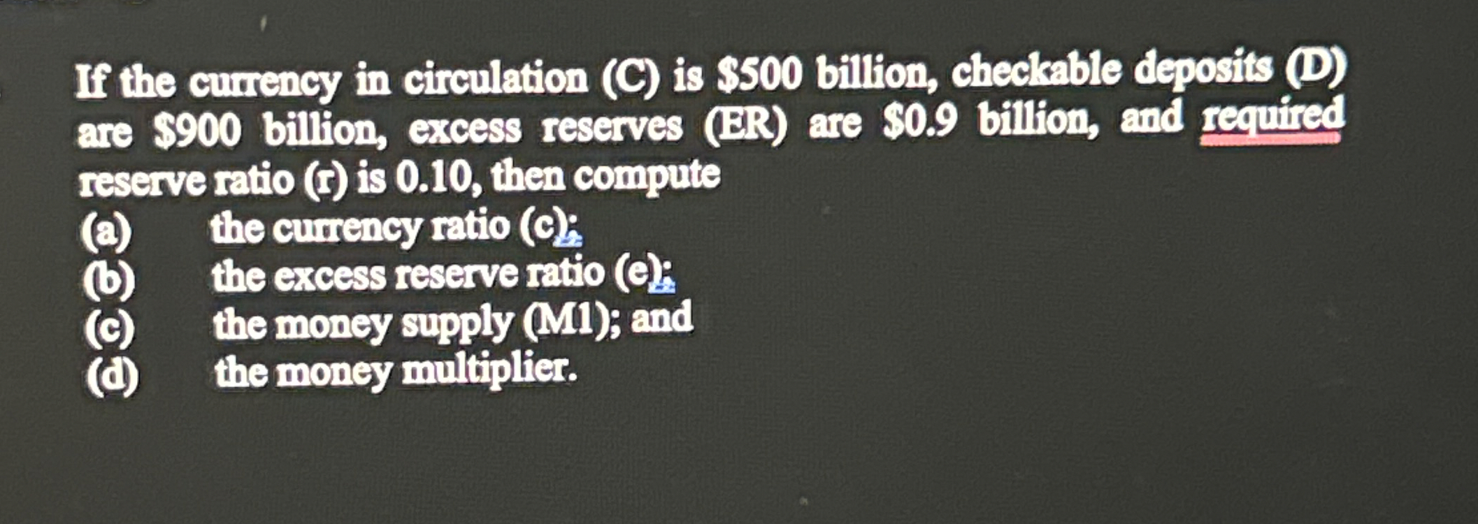 Solved If the currency in circulation (C) ﻿is $500 ﻿billion, | Chegg.com