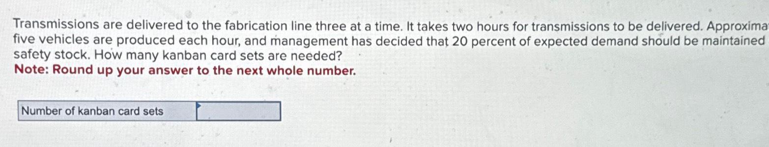 Solved Transmissions are delivered to the fabrication line | Chegg.com