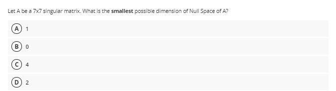 Solved Let A be a 7x7 singular matrix. What is the smallest | Chegg.com