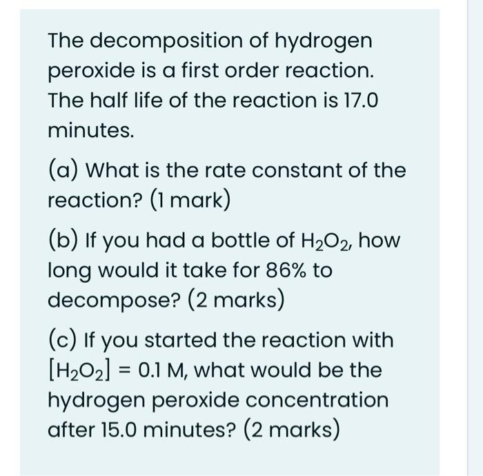 Solved The decomposition of hydrogen peroxide is a first | Chegg.com