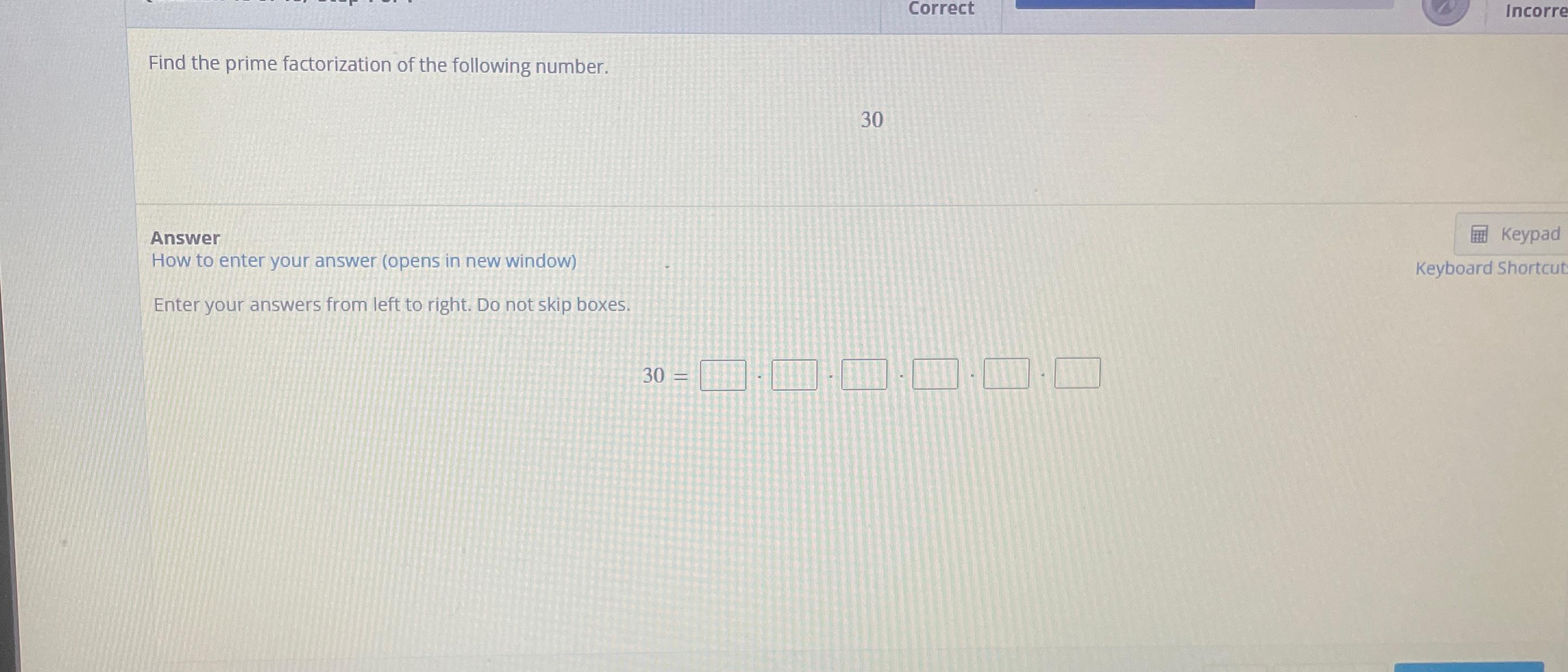 Solved CorrectIncorreFind the prime factorization of the | Chegg.com