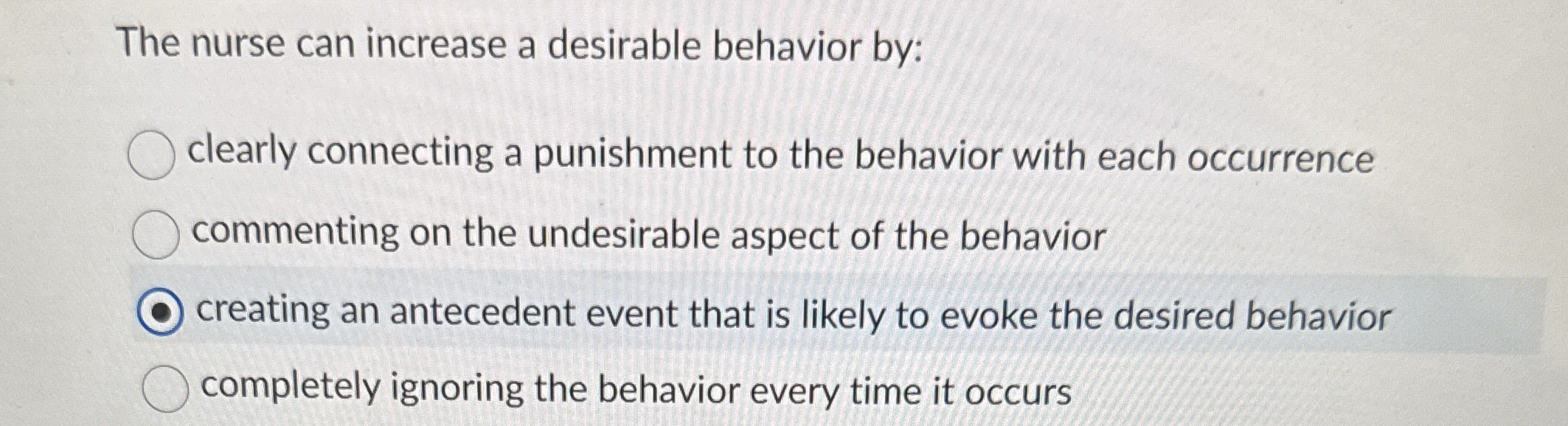 Solved The nurse can increase a desirable behavior | Chegg.com