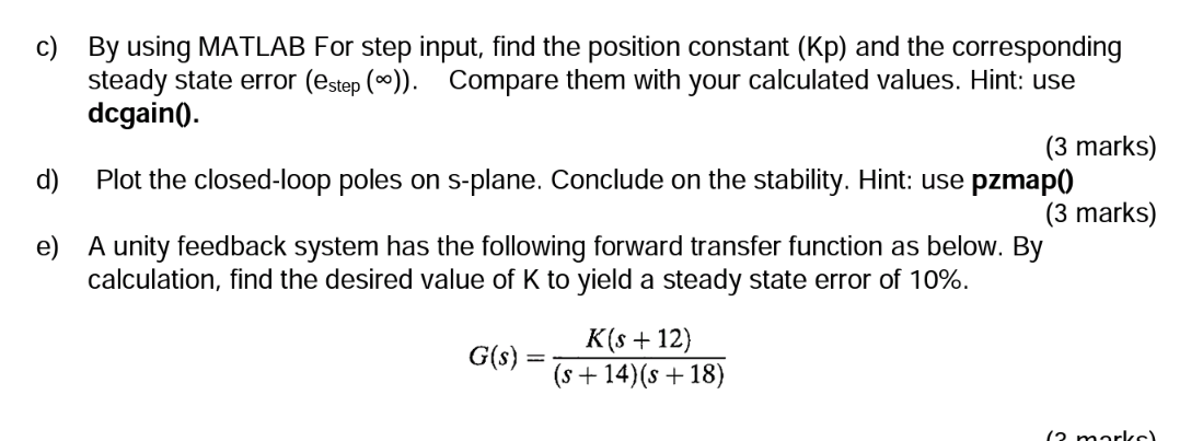 Solved c) By using MATLAB For step input, find the position | Chegg.com