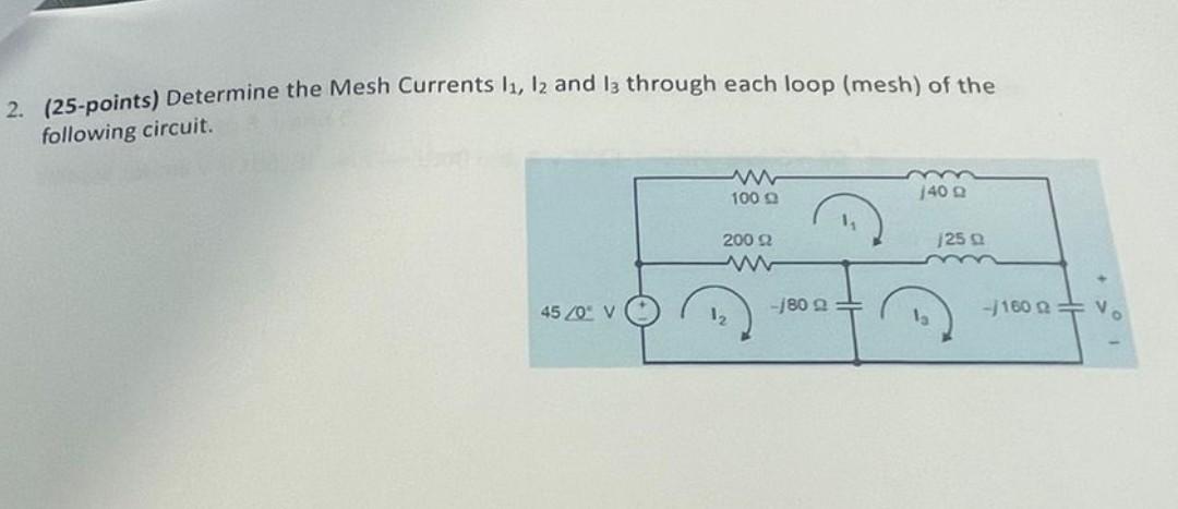 Solved (25-points) Determine the Mesh Currents I1,I2 and I3 | Chegg.com