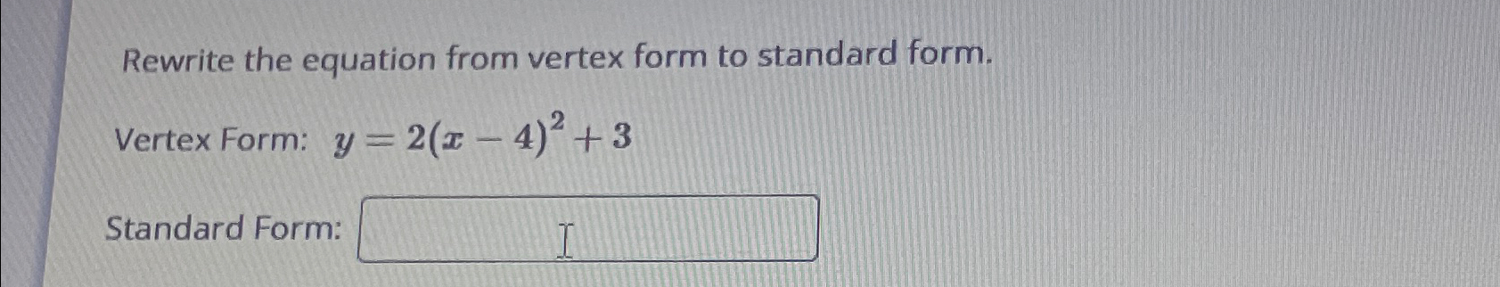 Solved Rewrite the equation from vertex form to standard | Chegg.com