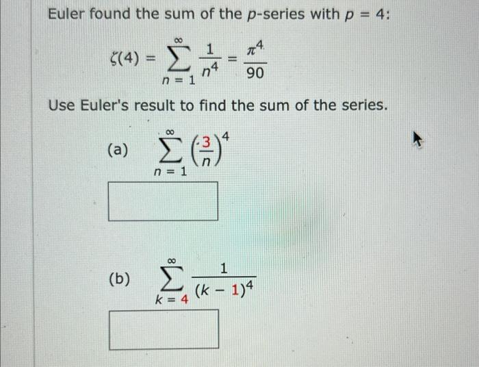 Solved Euler found the sum of the p-series with p=4 : | Chegg.com