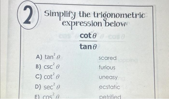 Solved Simplify the trigonometric expression below: | Chegg.com