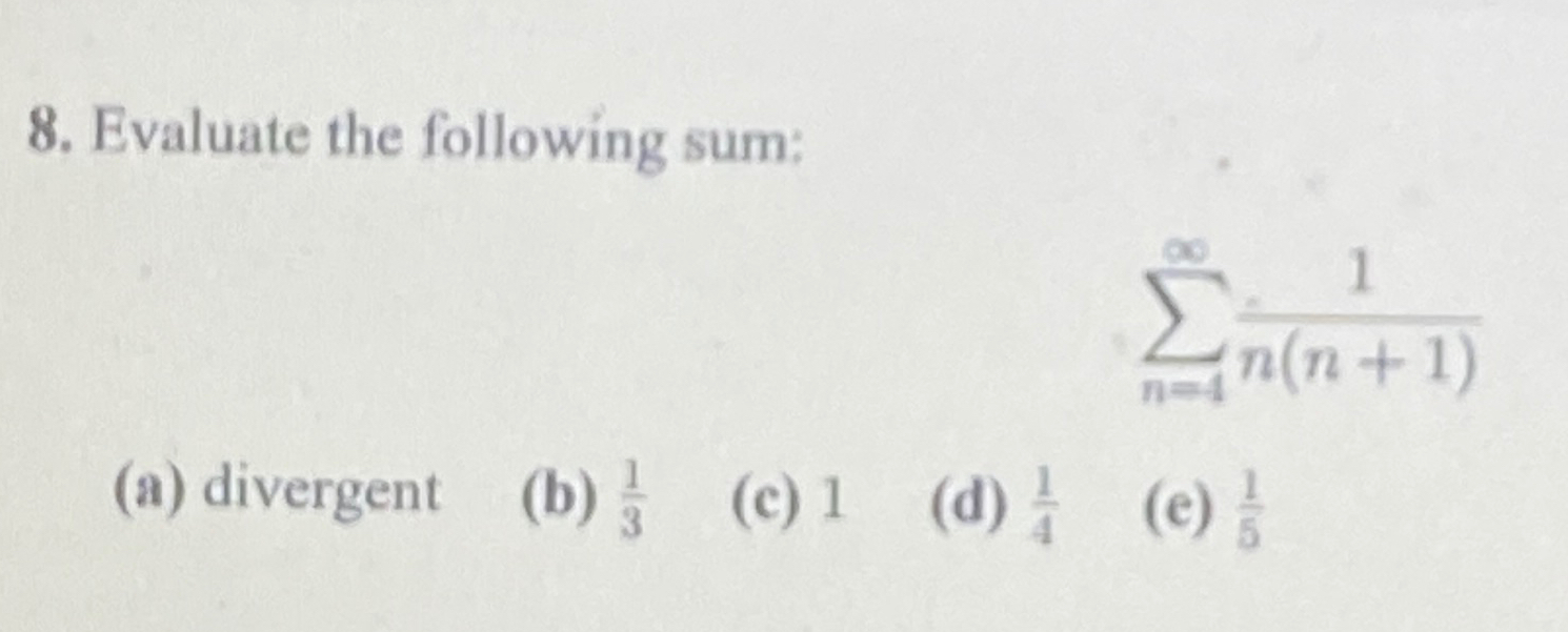 Solved Evaluate the following sum:∑n=4∞1n(n+1)(a) | Chegg.com