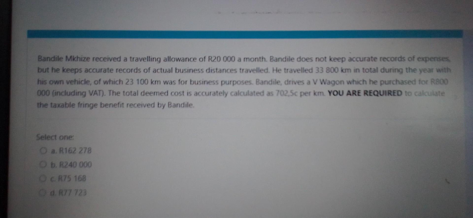 Solved Bandile Mkhize received a travelling allowance of R20 | Chegg.com