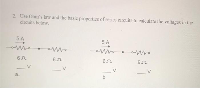 Solved 2. Use Ohm's law and the basic properties of series | Chegg.com