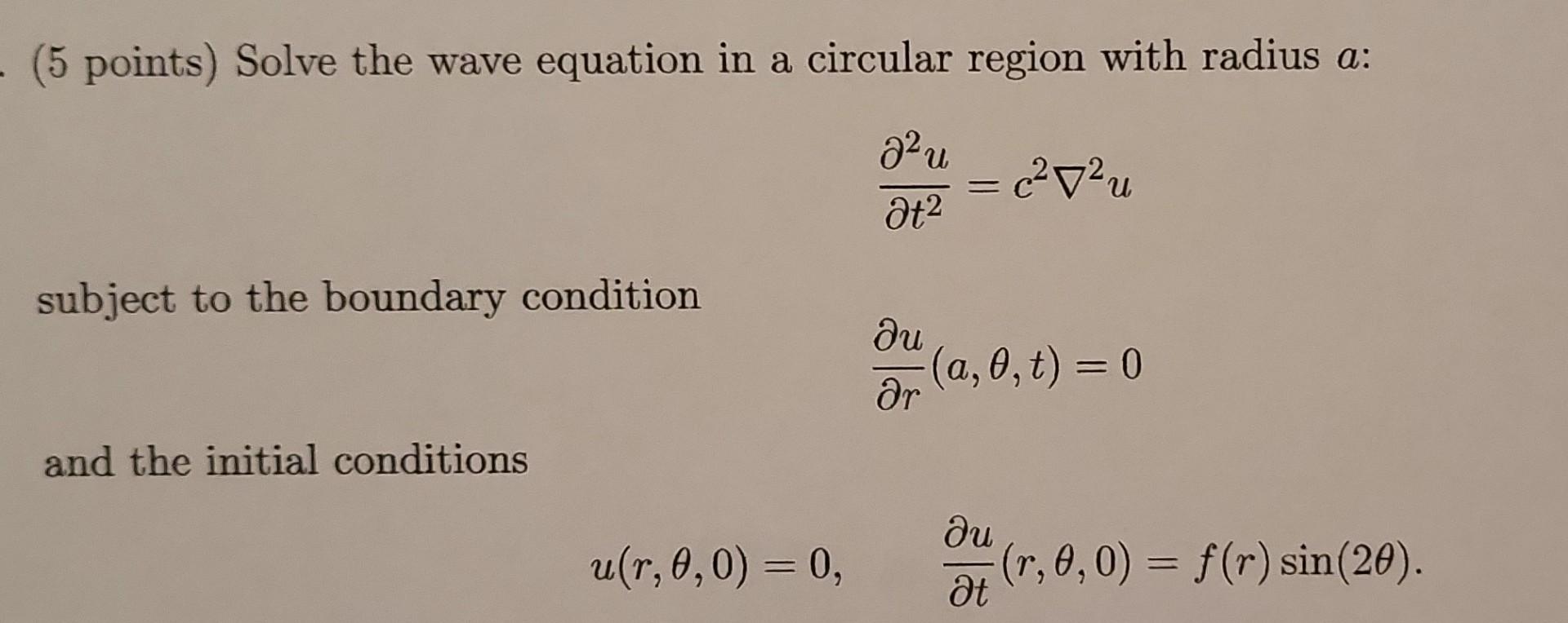 Solved (5 points) Solve the wave equation in a circular | Chegg.com