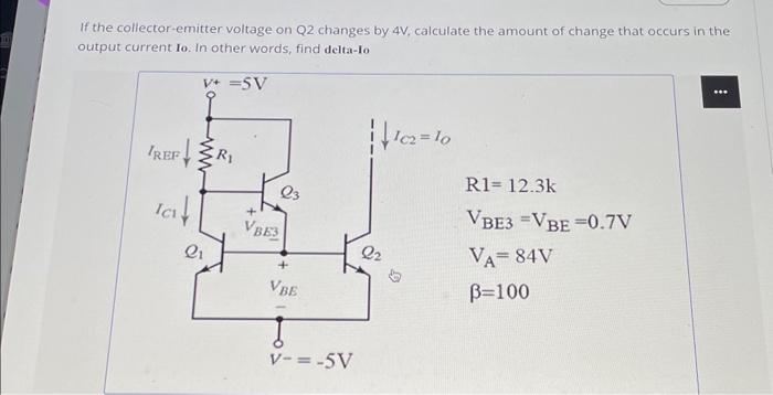 Solved If the collector-emitter voltage on Q2 changes by 4 | Chegg.com