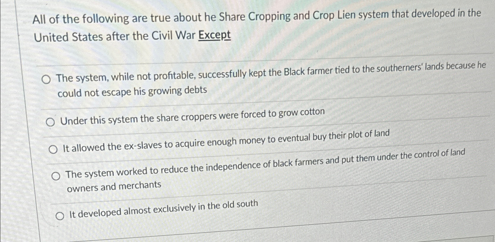 Solved All of the following are true about he Share Cropping | Chegg.com